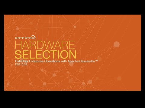 DS210.33 Hardware Selection | Operations with Apache Cassandra