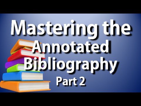 APA-MLA Annotated Bibliography: Complete Guide to the Annotated Bib Part 2