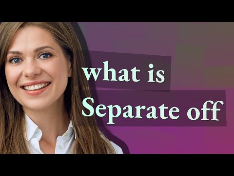 Separate off | meaning of Separate off