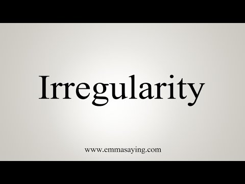 How To Say Irregularity