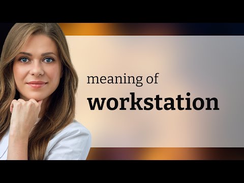 Workstation — what is WORKSTATION definition