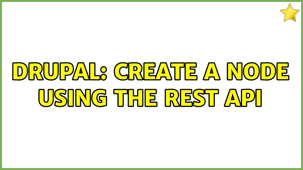 Drupal: Create a node using the REST API (3 Solutions!!)