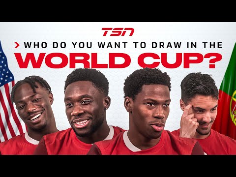 CANADA, WHO DO YOU WANT IN YOUR WORLD CUP GROUP?