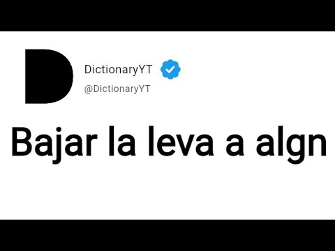 Bajar la leva a algn Meaning in English