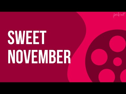 Sweet November (2001) - HD Full Movie Podcast Episode | Film Review