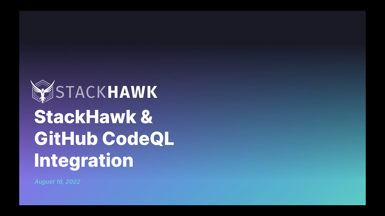 StackHawk and GitHub CodeQL Integration Webinar