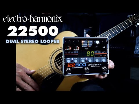 Electro-Harmonix 22500 Dual Stereo Looper Pedal (Demo by Bill Ruppert)