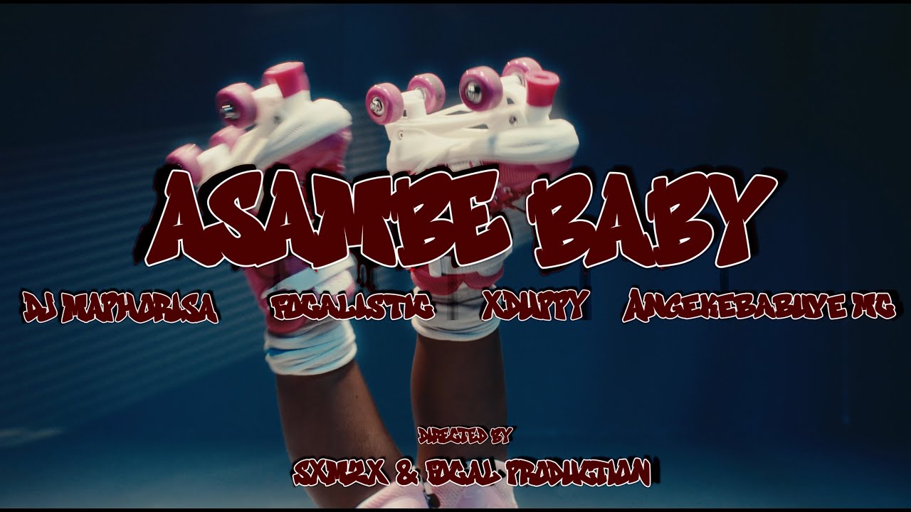 Asambe Baby by Dj Maphorisa & Focalistic & Xduppy from South Africa ...