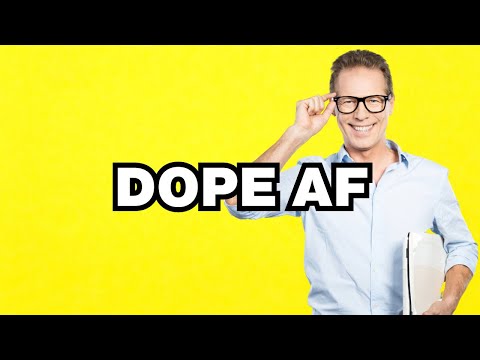Dope AF - meaning | What does "Dope AF" mean? Slang definition