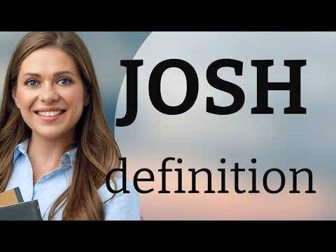 Josh — what is JOSH definition