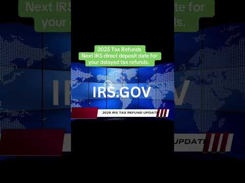 Next IRS direct deposit date for your 2025 delayed tax refunds