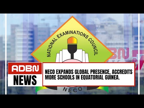 NECO Expands Global Presence, Accredits More Schools In Equatorial Guinea