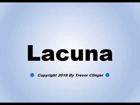 How To Pronounce Lacuna