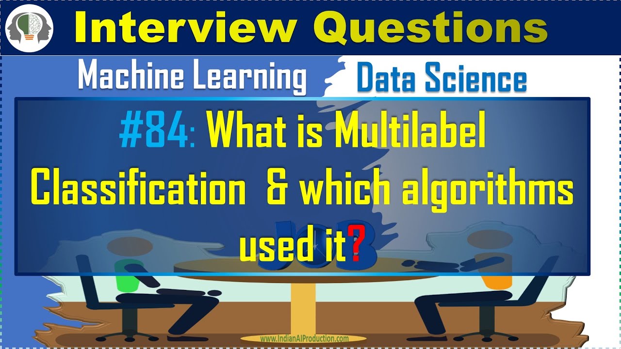 #84 What is Multilabel Classification  & Which algorithms used it | ML Interview Question