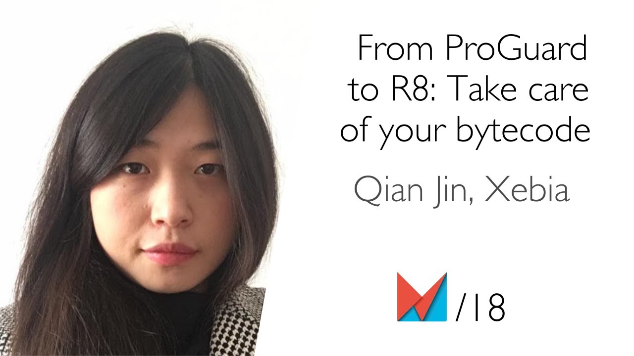 From ProGuard to R8: Take care of your bytecode | Android Makers 2018 | ConfPad