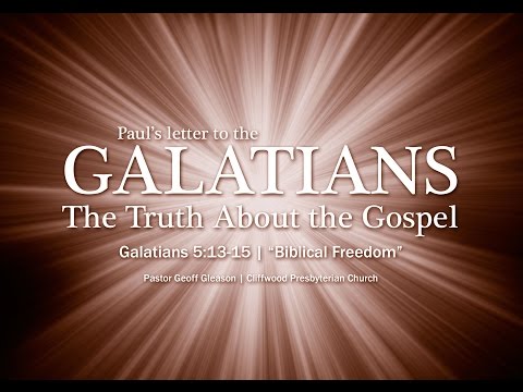 Galatians 5:13-15 "Biblical Freedom"