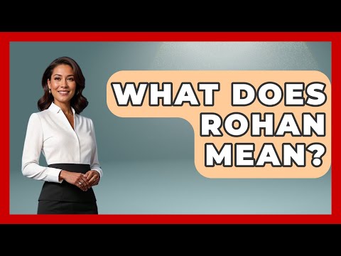 What Does Rohan Mean? - Literary Icons