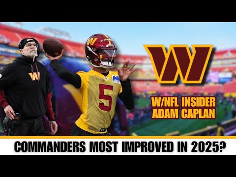 Commanders to Dominate 2025? NFL Insider Adam Caplan Explains!