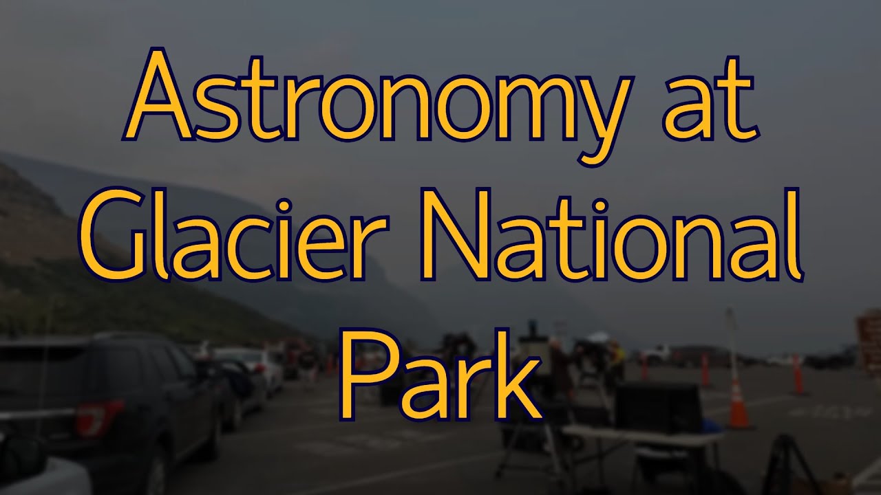 RAC Indoor Meeting — Astronomy At Glacier National Park (2023)