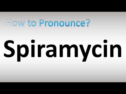 How to Pronounce Spiramycin