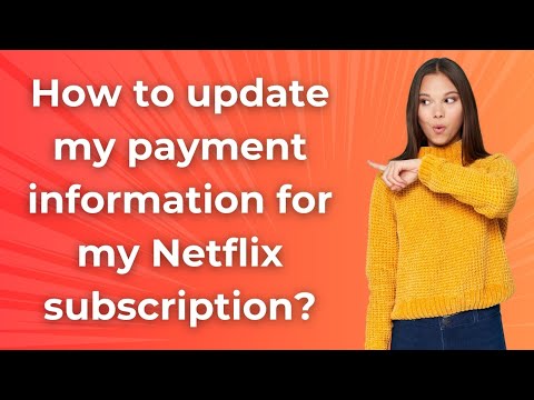 How to update my payment information for my Netflix subscription ? - Step by Step
