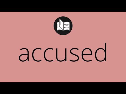 What ACCUSED means • Meaning of ACCUSED • accused MEANING • accused DEFINITION