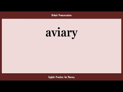 aviary, How to Say or Pronounce AVIARY in American, British, Australian English