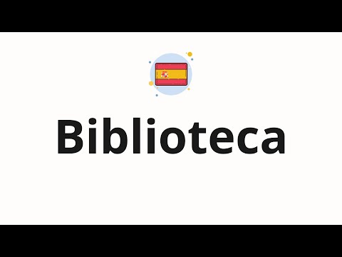 How to pronounce Biblioteca