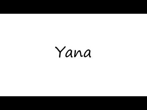 How to Pronounce Yana?