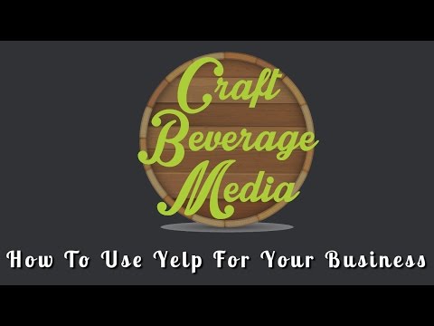 How To Use Yelp To Grow Your Craft Beverage Business
