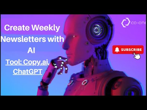 Create Weekly Newsletters with AI – Tool: Copy.ai, ChatGPT