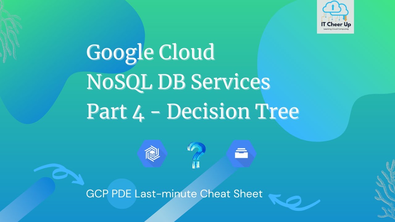 Google Cloud NoSQL DB Services Part 4 - Decision Tree