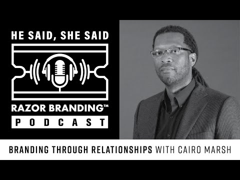Branding Through Relationships w/ Cairo Marsh