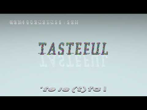 tasteful - pronunciation + Examples in sentences and phrases
