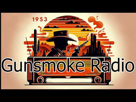 Radio Gunsmoke Season 2 1953 Episodes 72-80
