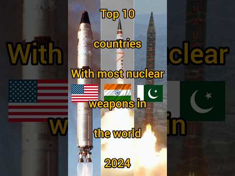 Top 10 countries with most nuclear weapons in the world 2024#shorts #shortvideo