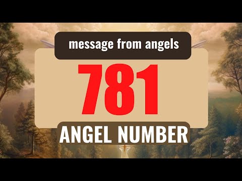 The Universe Is Speaking: Why Angel Number 781 Keeps Appearing in Your Life