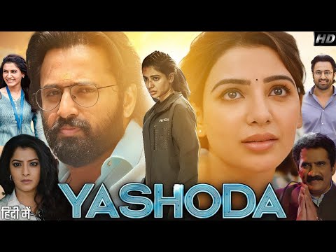 Yashoda Full Movie In Hindi Dubbed 2022 | Samantha Ruth | Unni Mukundan | Ramesh | HD Review & Facts