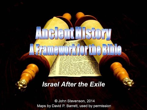 History & the Bible 22: Israel After the Exile