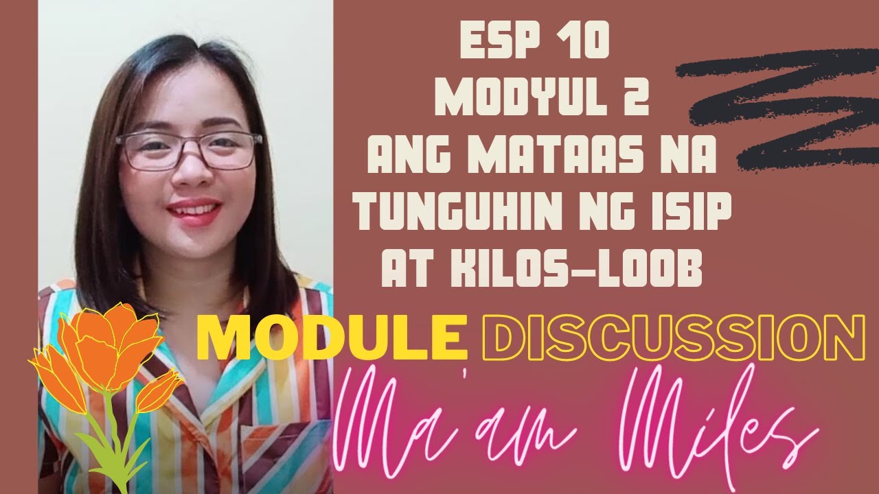 ESP 10 MODYUL 2 | ANG MATAAS NA TUNGUHIN NG ISIP AT KILOS-LOOB