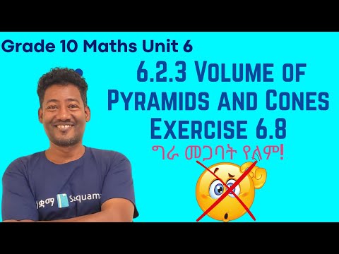 Grade 10 Unit 6:6.2 .3 Volume of Pyramids and Cones & Exercise 6.8 | Saquama
