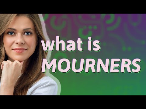 Mourners | meaning of Mourners