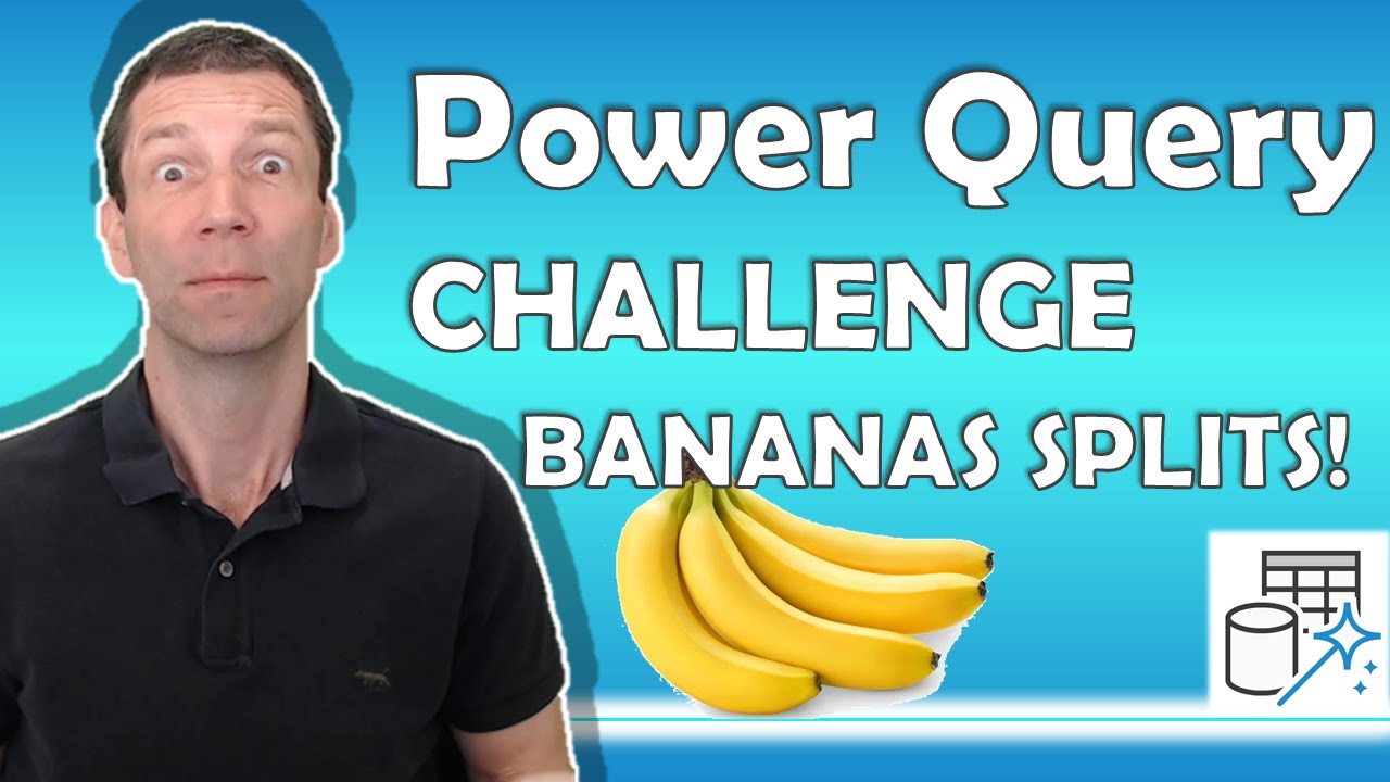 Power Query Challenge Bananas Split