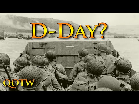 What does the D in D-Day stand for? Question of the Week 4