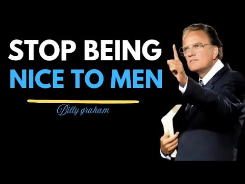 Stop Being Nice to Men – Stand Up for Yourself | Billy Graham