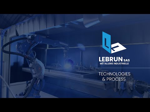 Métallerie industrielle LEBRUN SAS : technologies et process