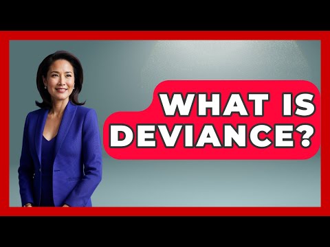 What Is Deviance? - Anthropology Insights