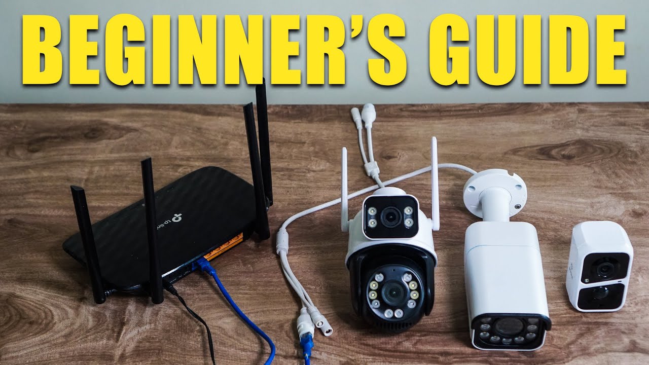 Beginner’s Guide to IP Cameras Step-by-Step Wired and Wi-Fi Setups