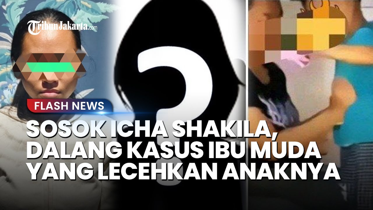Sosok Icha Shakila Diduga Dalang Kasus Ibu Muda di Tangerang yang Lecehkan Anaknya, Kini Jadi ...