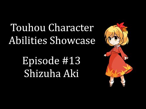Touhou Character Abilities Showcase | Episode 13 | Shizuha